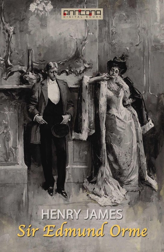 Sir Edmund Orme (ebook), Henry James | 9789176058565 | Boeken | bol.com