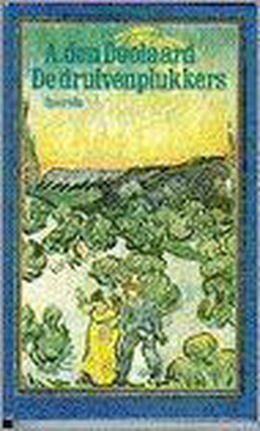 Druivenplukkers, A. den Doolaard | 9789021459950 | Boeken | bol