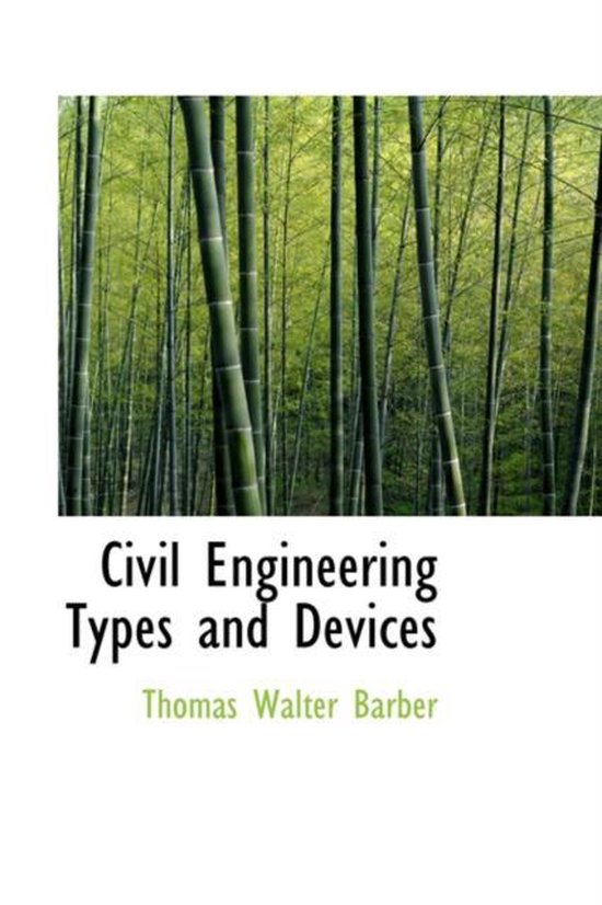 Civil Engineering Types and Devices | 9780554767406 | T. W. Barber ...