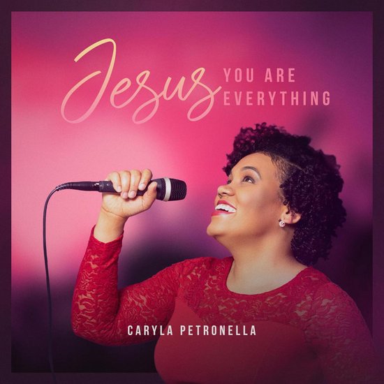 Jesus, You are everything, Caryla Petronella | CD (album) | Muziek | bol