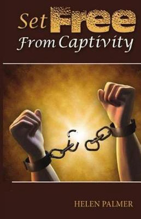 Set Free From Captivity, Helen Palmer | 9781091901803 | Boeken | bol.com