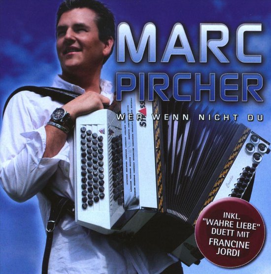 Marc Pircher - Wer Wenn Nicht Du, Marc Pircher | CD (album) | Muziek | bol