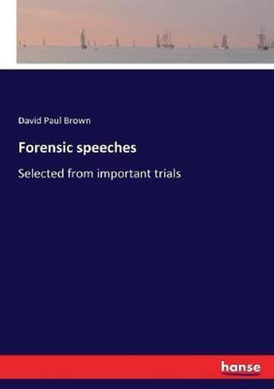 Forensic speeches, David Paul Brown | 9783337276072 | Boeken | bol