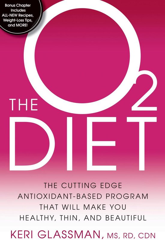 The O2 Diet: The Cutting Edge Antioxidant-Based Program That Will Make ...
