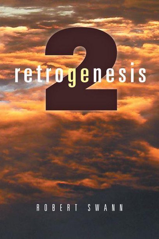 Retrogenesis 2 (ebook), Robert Swann | 9781479747009 | Boeken | bol.com
