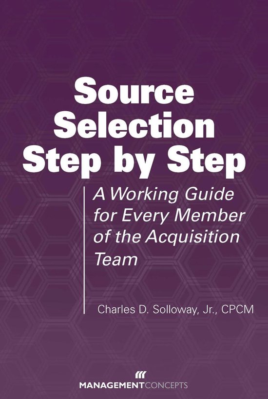 Source Selection Step by Step | 9781567263008 | Charles D. Solloway ...