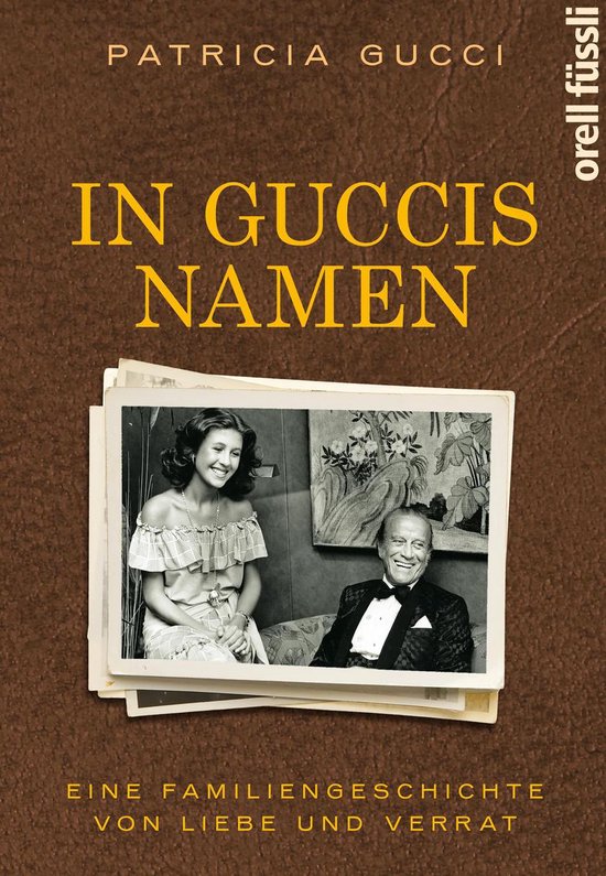 In Guccis Namen (ebook), Patricia Gucci | 9783280039458 | Boeken | bol.com