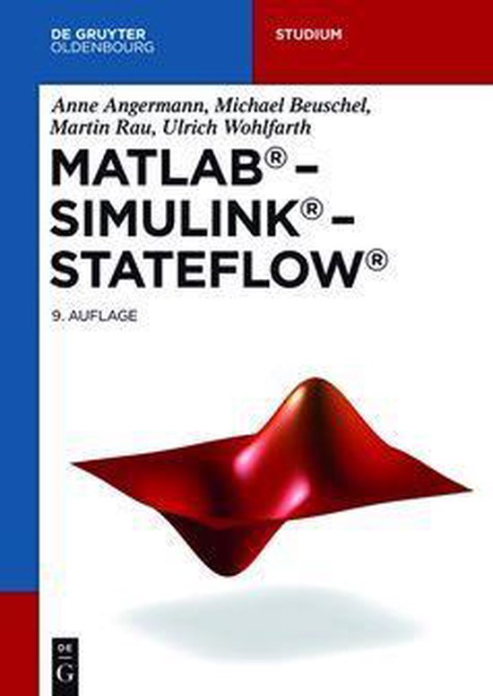 MATLAB - Simulink - Stateflow (ebook), Anne Angermann | 9783110484953 ... MATLAB - Simulink - Stateflow (ebook), Anne Angermann | 9783110484953 ...