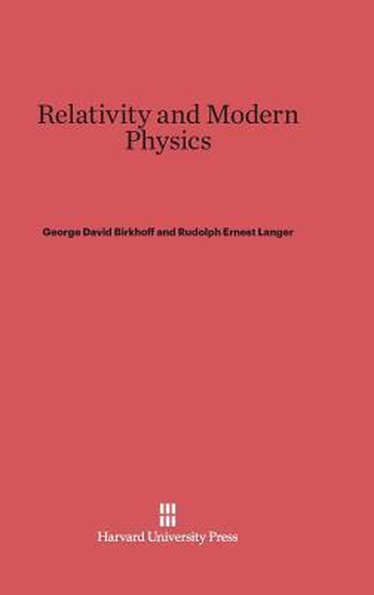 Relativity and Modern Physics, George David Birkhoff | 9780674730243 ...