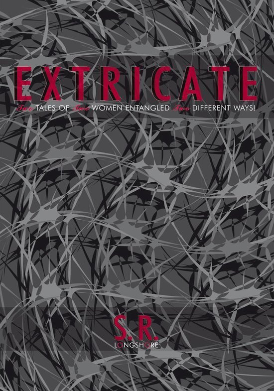 Extricate (ebook), S. R. Longshore | 9781449019938 | Boeken | bol.com