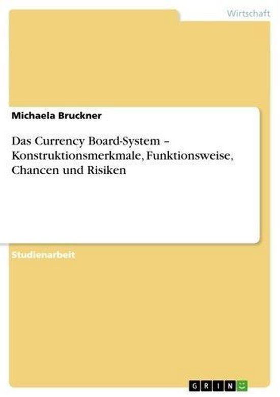 Das Currency Board-System - Konstruktionsmerkmale, Funktionsweise ...