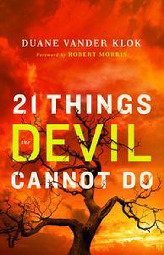 21 Things the Devil Cannot Do (ebook), Duane Vander Klok | 9781441265005 | Boeken | bol.com
