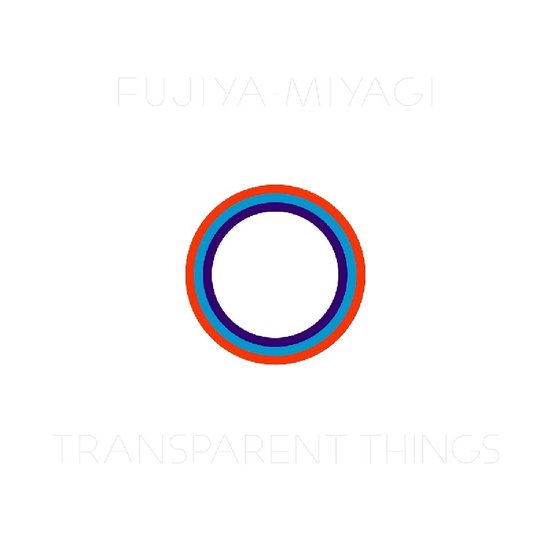 Transparent Things, Fujiya And Miyagi | Muziek | bol