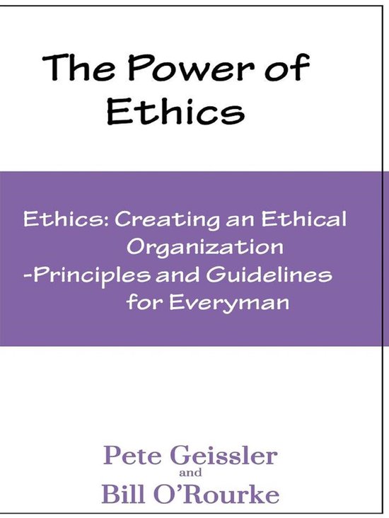 Ethics: Creating an Ethical Organization: Principles and Guidelines for ...