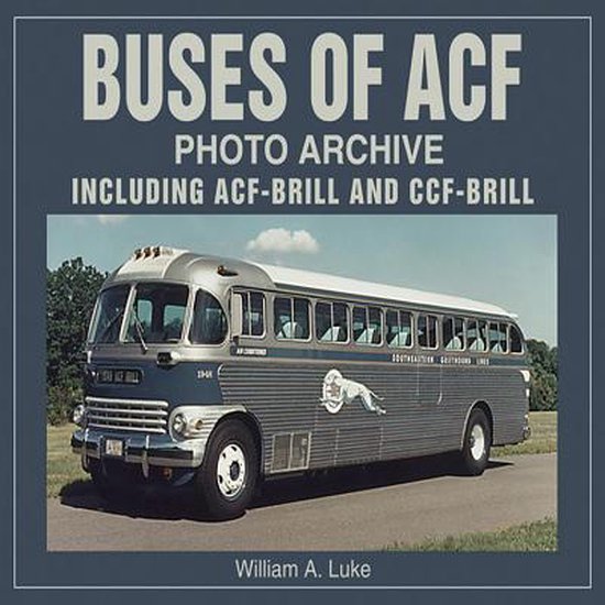 Buses of Acf Photo Archive, William A. Luke | 9781583881019 | Boeken | bol