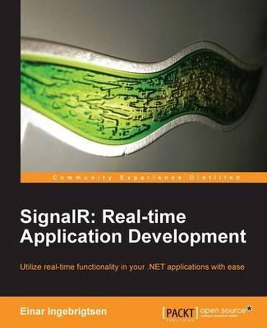 SignalR: Real-time Application Development (ebook), Einar Ingebrigtsen | 9781782164258... | bol.com