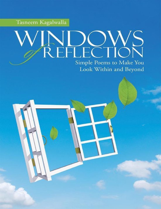 Windows of Reflection: Simple Poems to Make You Look Within and Beyond ...
