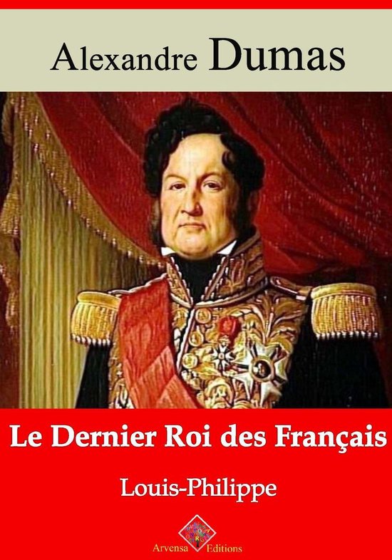 Le Dernier Roi des Français (Louis-Philippe) – suivi d'annexes (ebook ...