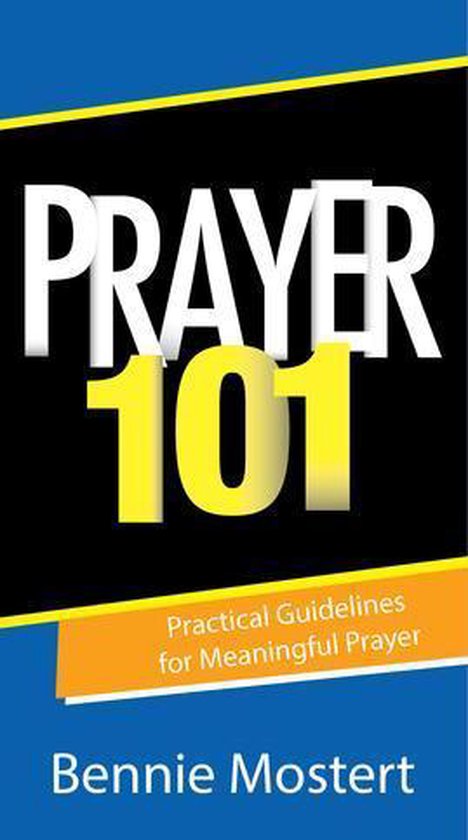 Prayer 101 (eBook) (ebook), Bennie Mostert | 9781415335581 | Boeken | bol.com