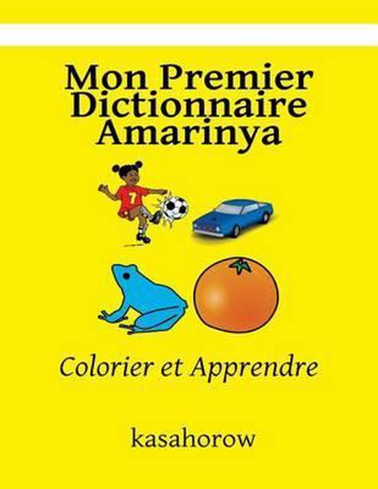 Mon Premier Dictionnaire Amarinya | 9781518889776 | Kasahorow | Boeken ...