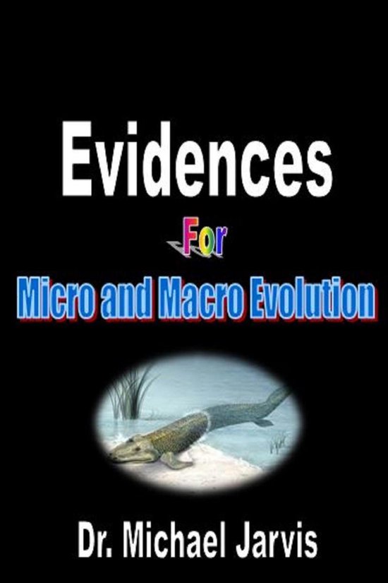 Evidences for Micro and Macro Evolution (ebook), Dr Michael Jarvis | 9781310478888 |... | bol.com