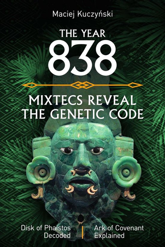 The Year 838: Mixtecs Reveal the Genetic Code with Disc of Phaistos ...