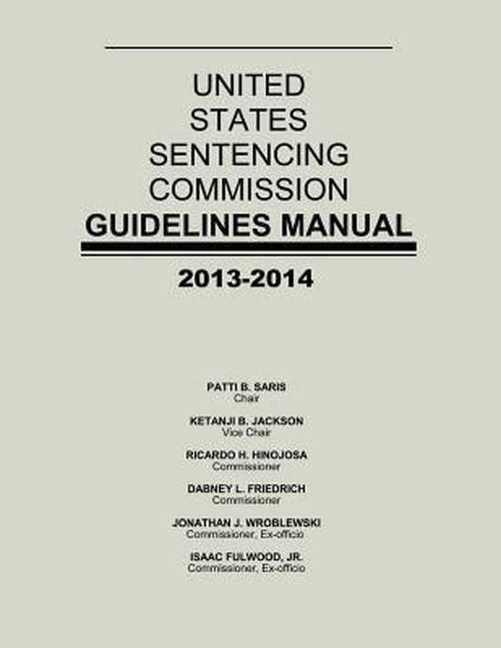 United States Sentencing Commission Guidelines Manual 2013-2014 ...