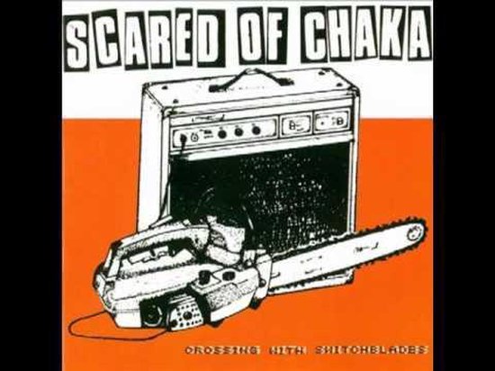 Crossing With Switchblades, Scared Of Chaka | CD (album) | Muziek | bol.com