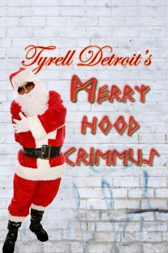 Tyrell Detroit's Merry Hood Crimmus (ebook), Tyrell Detroit | 9781465717528 | Boeken | bol.com
