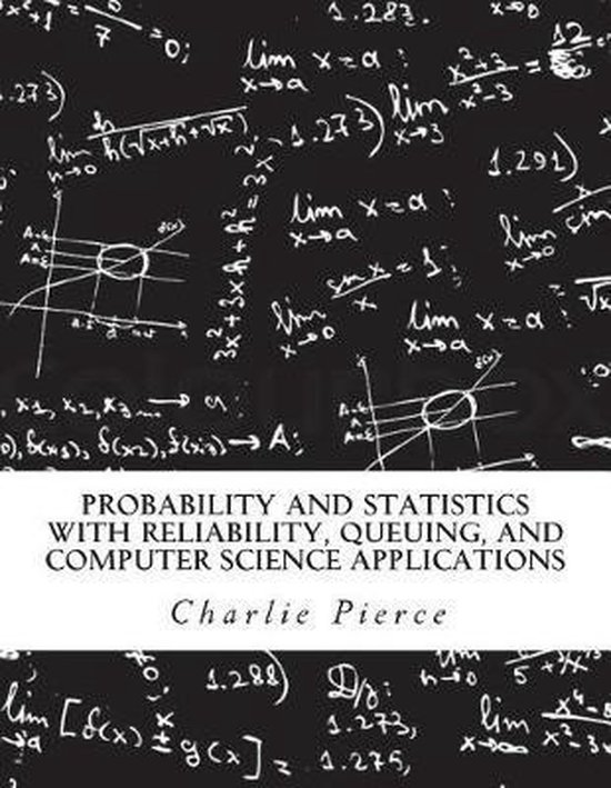 Probability and Statistics with Reliability, Queuing, and Computer ...