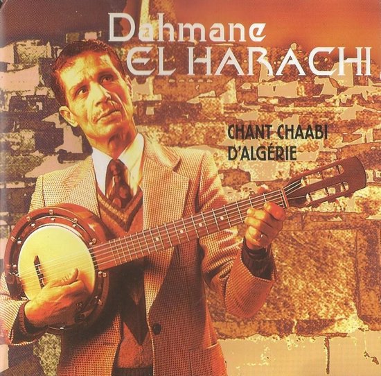 Chant Chaabi D'Alegerie, Dahmane El Harachi | CD (album) | Muziek | bol.com