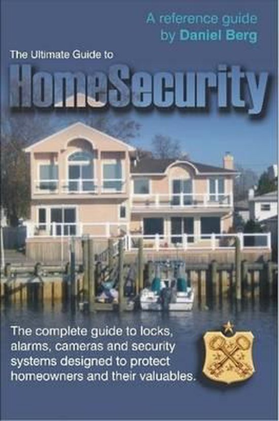 Ultimate Guide to Home Security, Daniel Berg | 9780557153596 | Boeken ...