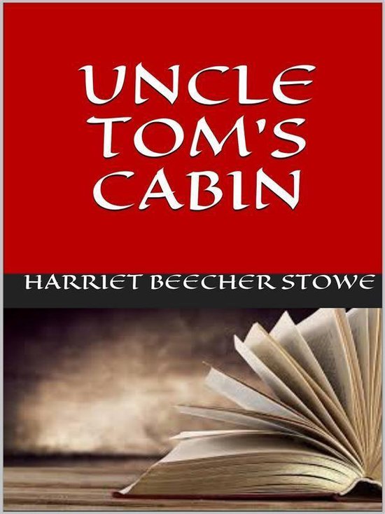 Uncle Tom's cabin (ebook), Harriet Beecher Stowe | 9788827529447 | Boeken | bol.com