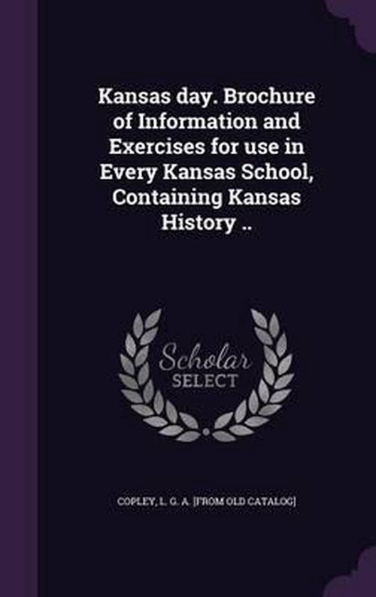 Kansas Day. Brochure of Information and Exercises for Use in Every ...