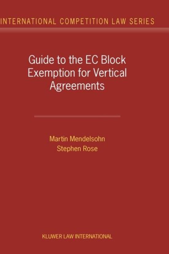 Guide to the EC Block Exemption for Vertical Agreements, Martin ...
