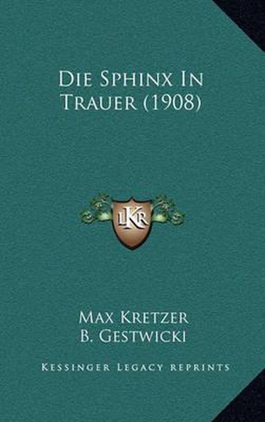 Die Sphinx in Trauer (1908), Max Kretzer | 9781168580320 | Boeken | bol.com