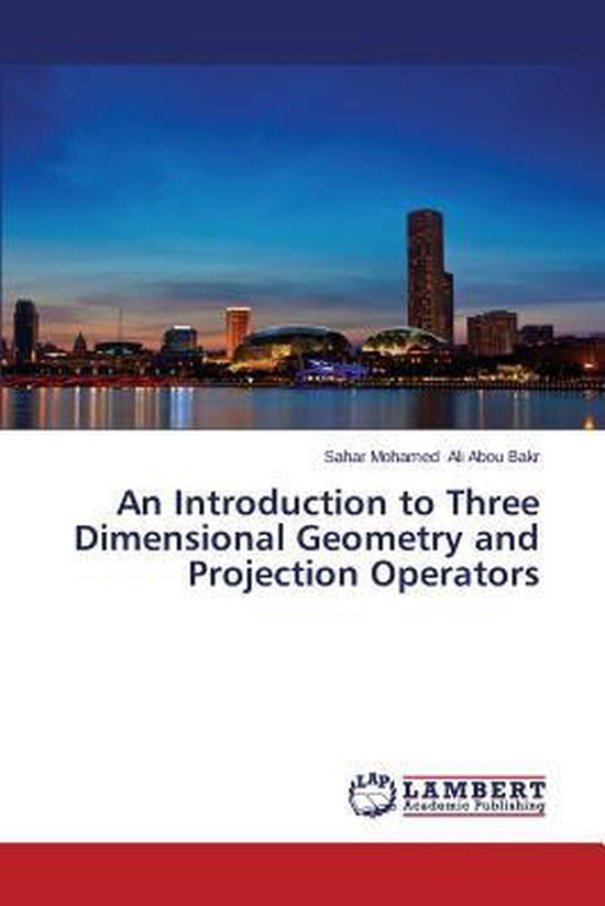 An Introduction to Three Dimensional Geometry and Projection Operators | 9783659519062... | bol