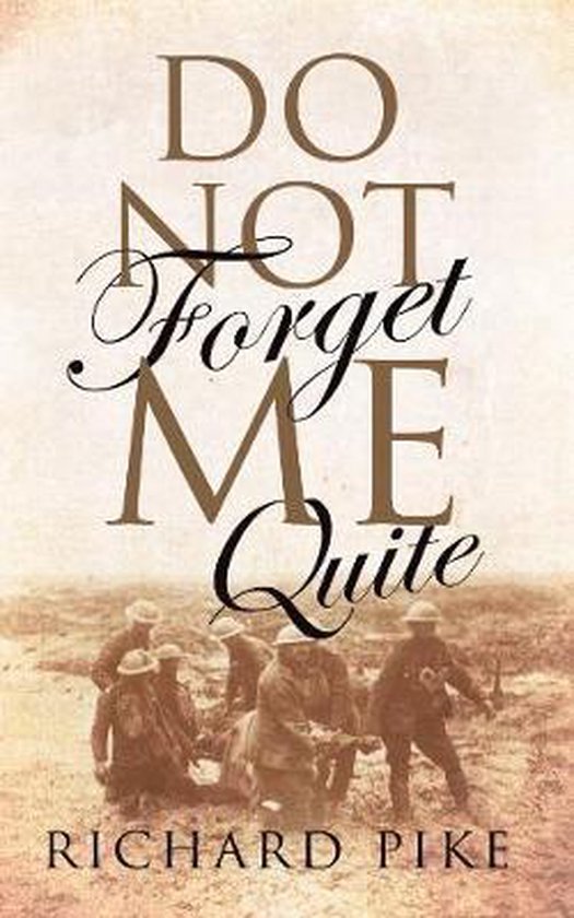 Do Not Forget Me Quite, Richard Pike | 9781783064526 | Boeken | bol.com