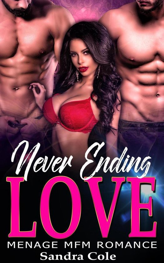 Never Ending Love : Billionaire MFM Menage Romance (ebook), Sandra Cole ...