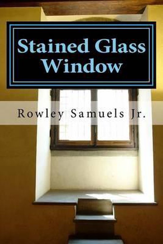 Stained glass window, Rowley Samuels Jr | 9781530389827 | Boeken | bol.com