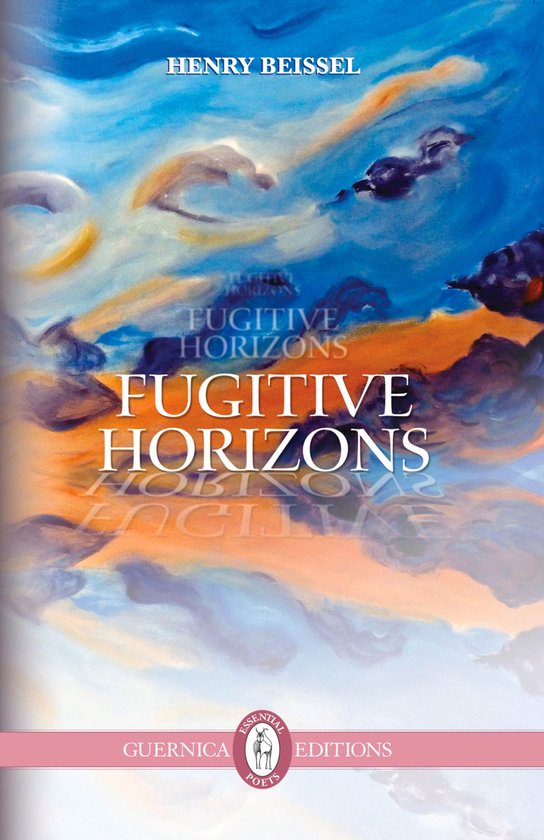 Essential Poets series - Fugitive Horizons (ebook), Henry Beissel ...