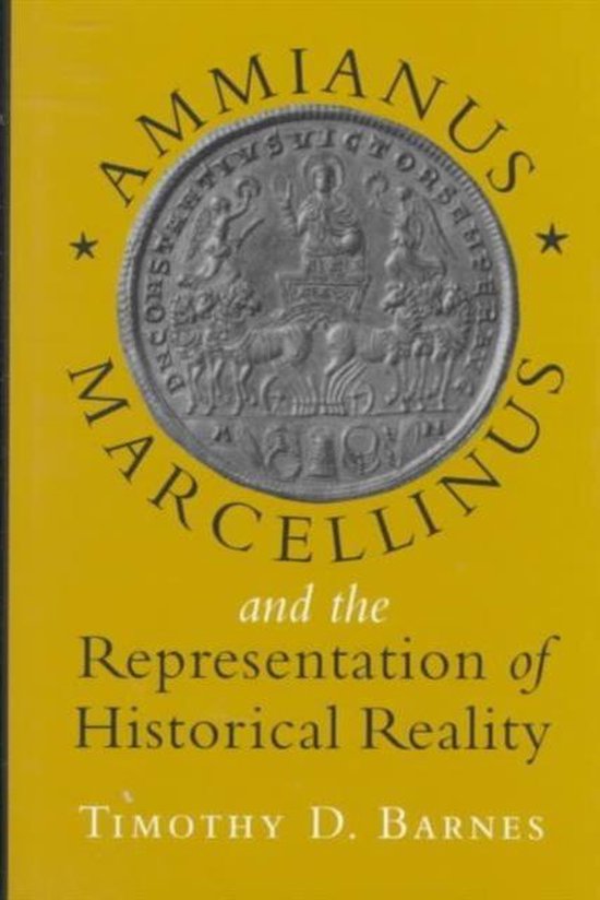 Ammianus Marcellinus And The Representation Of Historical Re | 9780801435263 | Timothy... | bol