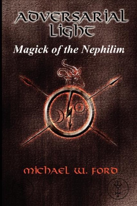 ADVERSARIAL LIGHT - Magick of the Nephilim, Michael Ford ...