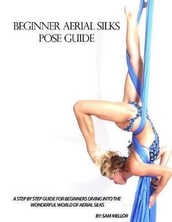 Beginner Aerial Silks Pose Guide Marina Turner 9781515309826