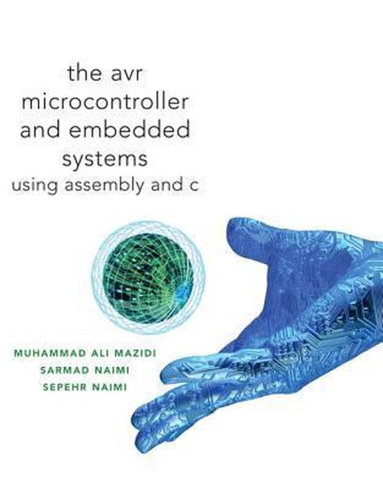 The AVR Microcontroller and Embedded Systems | 9780138003319 | Muhammad Ali Mazidi |... | bol.com