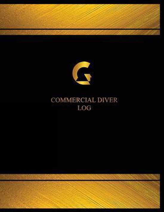Commercial Diver Log (Log Book, Journal - 125 Pgs, 8.5 X 11 Inches ...