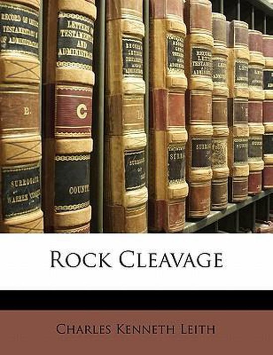 Rock Cleavage | 9781141177080 | Charles Kenneth Leith | Boeken | bol.com