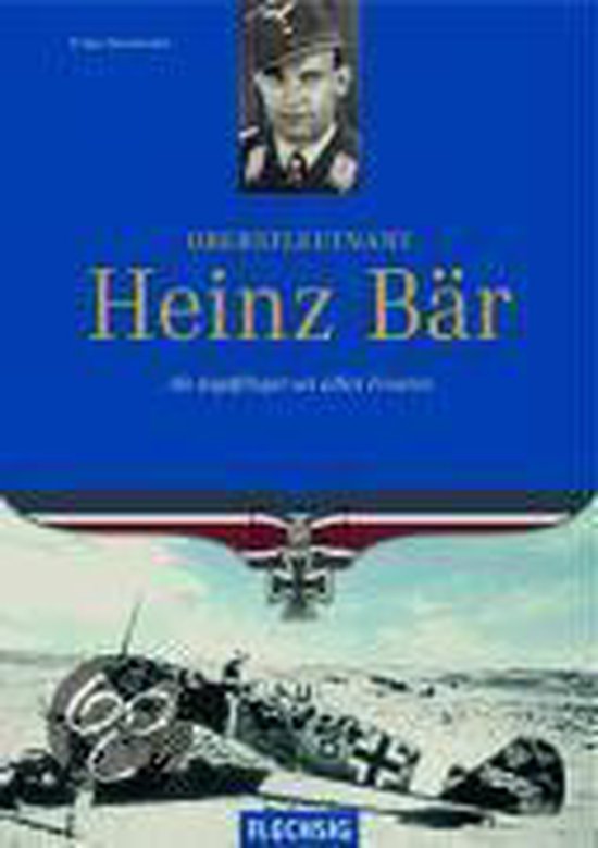 Oberstleutnant Heinz Bär, Franz Kurowski | 9783881897303 | Boeken | bol.com