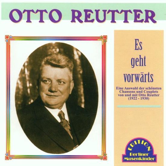Reutter, O: Es Geht Vorwärts, Otto Reutter | CD (album) | Muziek | bol.com