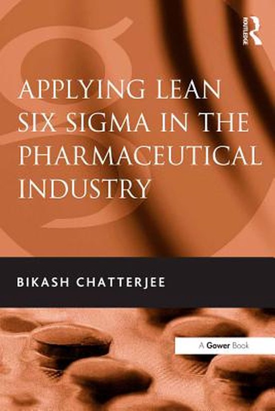 Applying Lean Six Sigma in the Pharmaceutical Industry (ebook), Bikash ...